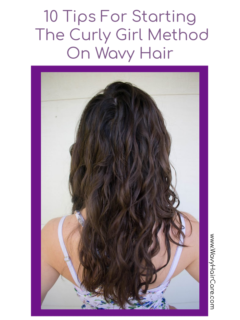 Curly Girl Method Tips For Wavy Hair - Wavy Hair Care